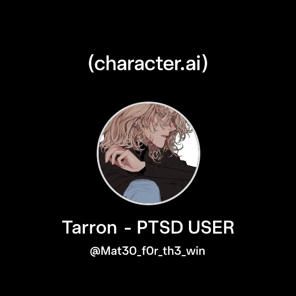 Chat with Tarron - PTSD USER | character.ai | AI Chat, Reimagined–Your ...