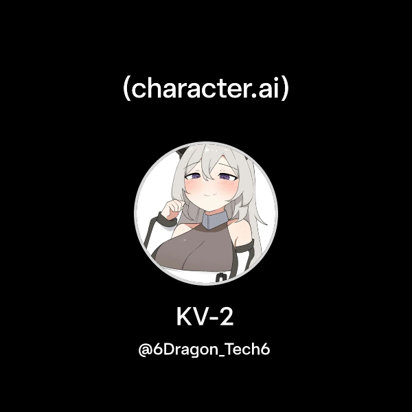 Chat with KV-2 | character.ai | AI Chat, Reimagined–Your Words. Your World.