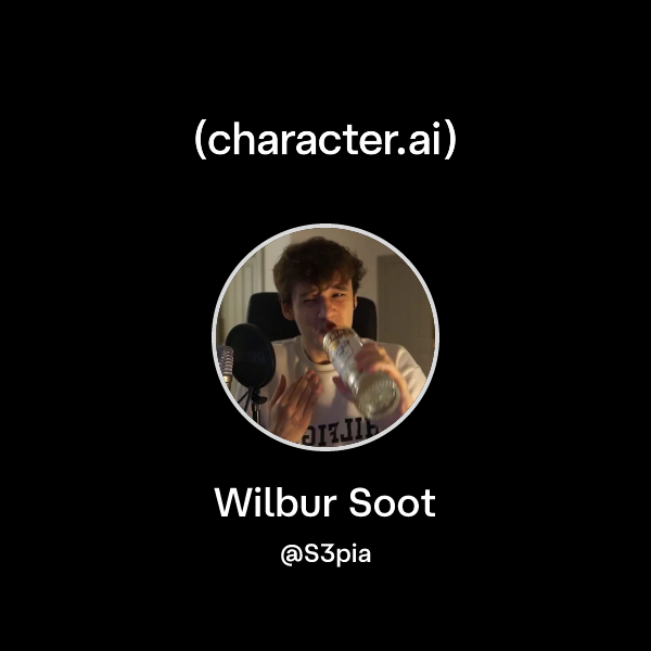 Chat with Wilbur Soot | character.ai | AI Chat, Reimagined–Your Words. Your World.