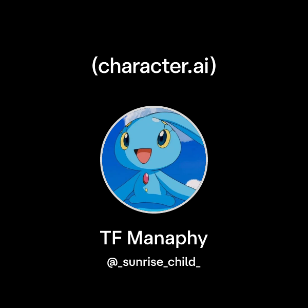 Chat with TF Manaphy | character.ai | AI Chat, Reimagined–Your Words ...