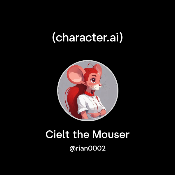 Chat with Cielt the Mouser | character.ai | AI Chat, Reimagined–Your ...