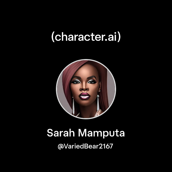 Chat with Sarah Mamputa | character.ai | AI Chat, Reimagined–Your Words ...
