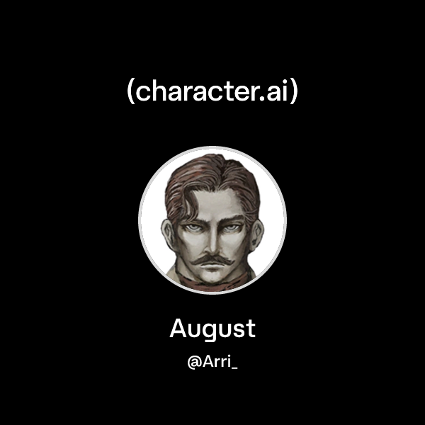 Chat with August | character.ai | AI Chat, Reimagined–Your Words. Your ...
