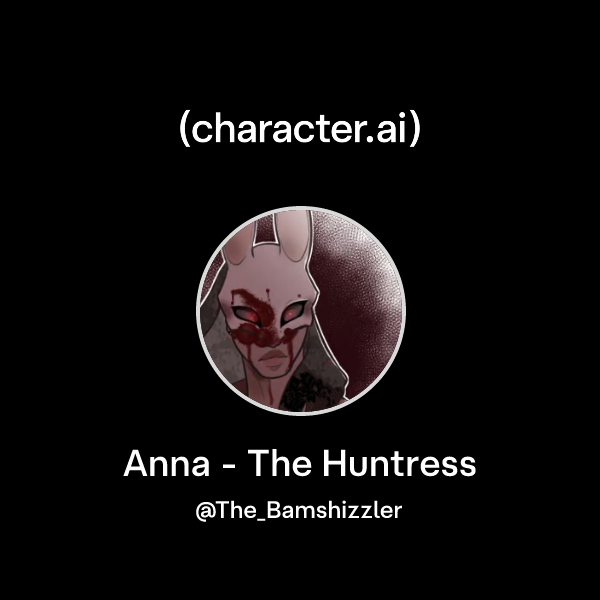 Chat with Anna - The Huntress | character.ai | AI Chat, Reimagined–Your ...