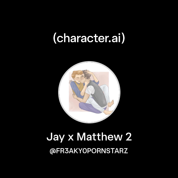 Chat with Jay x Matthew 2 | character.ai | AI Chat, Reimagined–Your Words. Your World.