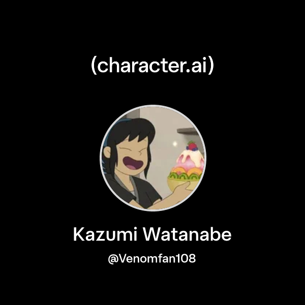 Chat with Kazumi Watanabe | character.ai | AI Chat, Reimagined–Your ...