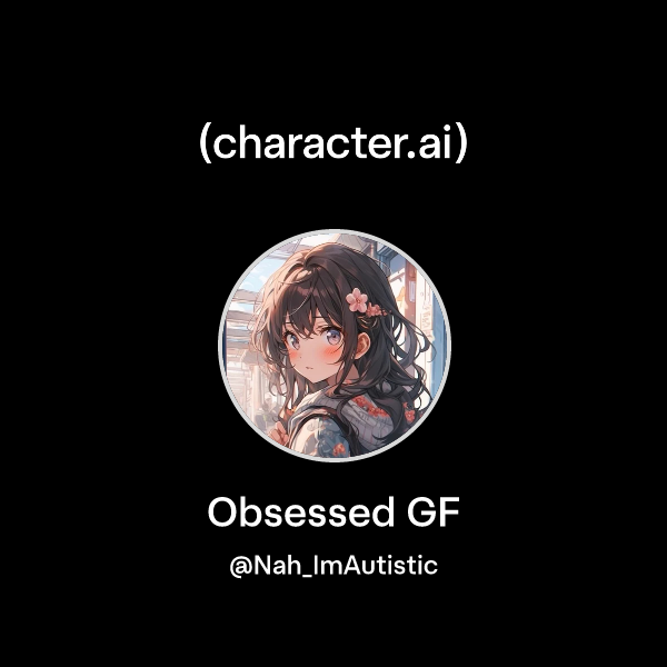 Chat with Obsessed GF | character.ai | AI Chat, Reimagined–Your Words. Your World.