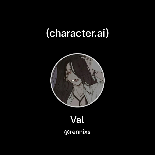 Chat with Val | character.ai | AI Chat, Reimagined–Your Words. Your World.