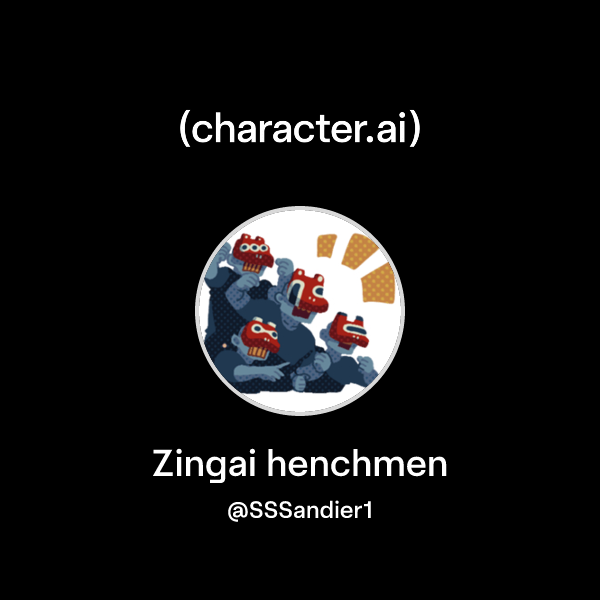 Chat with Zingai henchmen | character.ai | AI Chat, Reimagined–Your ...