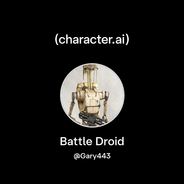 Chat with Battle Droid | character.ai | AI Chat, Reimagined–Your Words ...