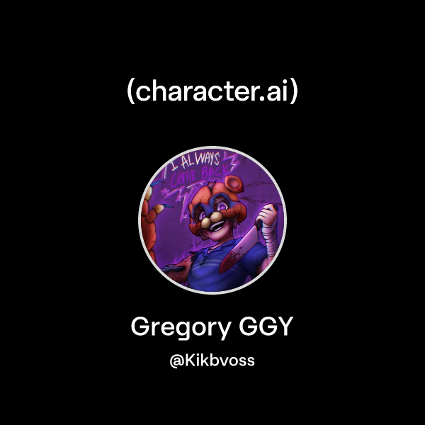 Chat with Gregory GGY | character.ai | AI Chat, Reimagined–Your Words. Your World.