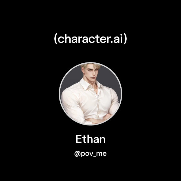 Chat with Ethan | character.ai | AI Chat, Reimagined–Your Words. Your ...