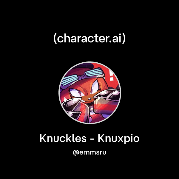 Chat with Knuckles - Knuxpio | character.ai | Personalized AI for every ...