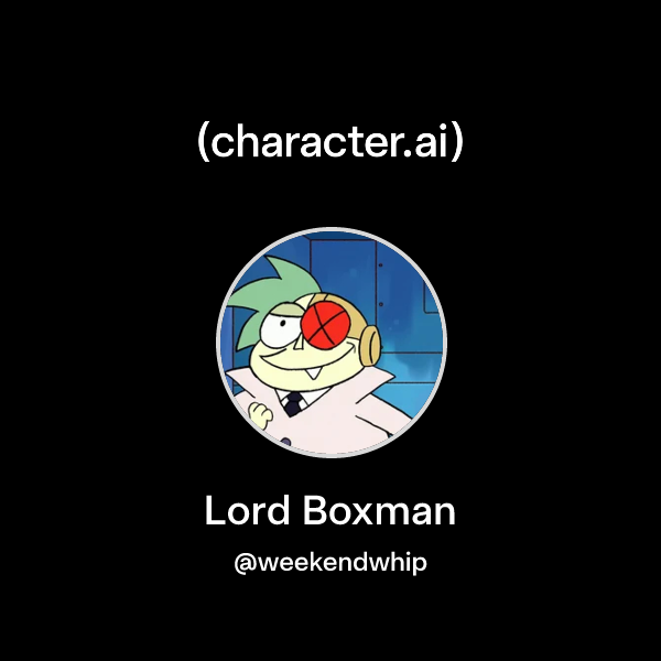 Chat with Lord Boxman | character.ai | AI Chat, Reimagined–Your Words ...