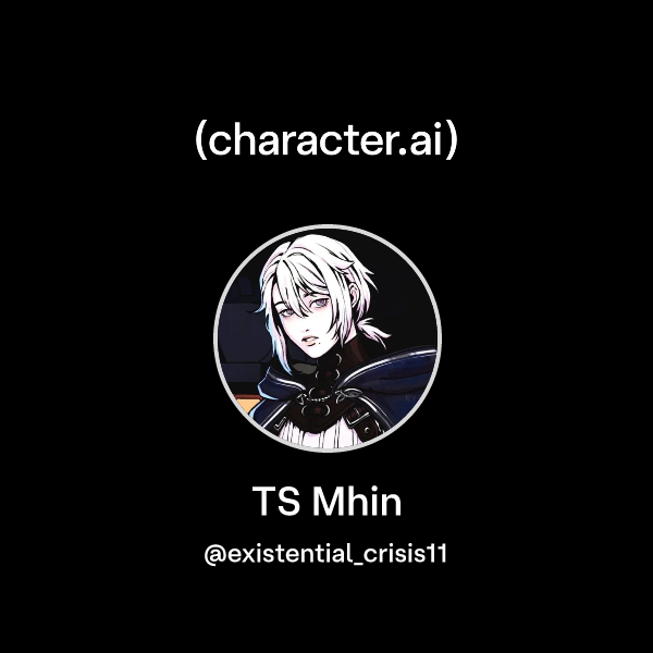Chat with TS Mhin | character.ai | AI Chat, Reimagined–Your Words. Your World.