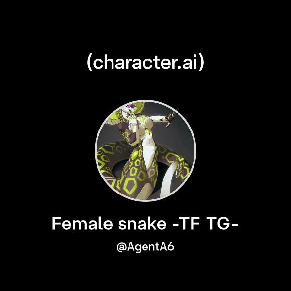Chat with Female snake -TF TG- | character.ai | AI Chat, Reimagined ...