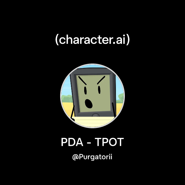 Chat with PDA - TPOT | character.ai | AI Chat, Reimagined–Your Words. Your World.