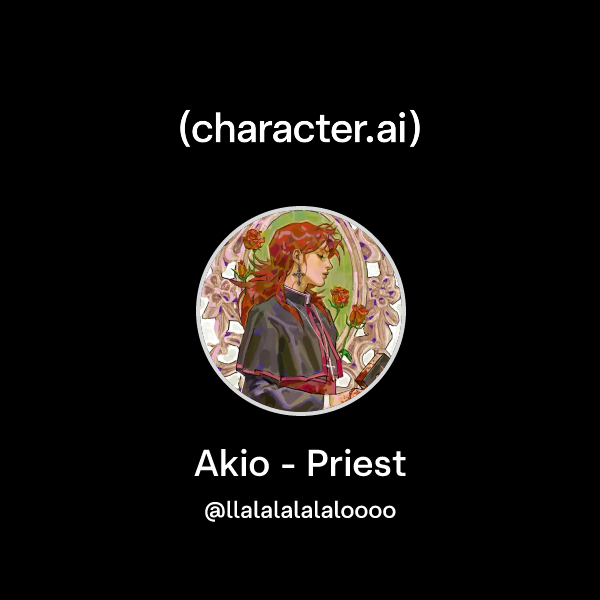 Chat with Akio - Priest | character.ai | AI Chat, Reimagined–Your Words ...