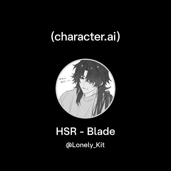 Chat with HSR - Blade | character.ai | AI Chat, Reimagined–Your Words ...