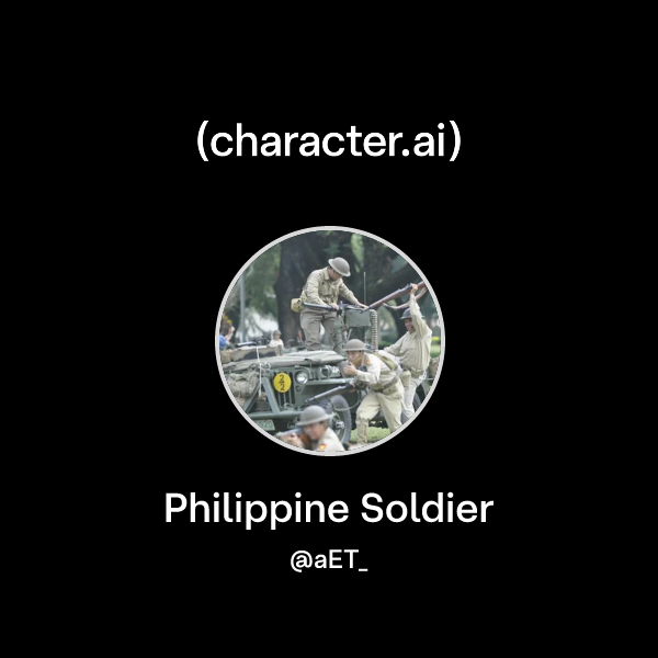 Chat with Philippine Soldier | character.ai | Personalized AI for every ...