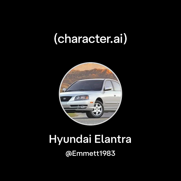 Chat with Hyundai Elantra | character.ai | AI Chat, Reimagined–Your Words. Your World.