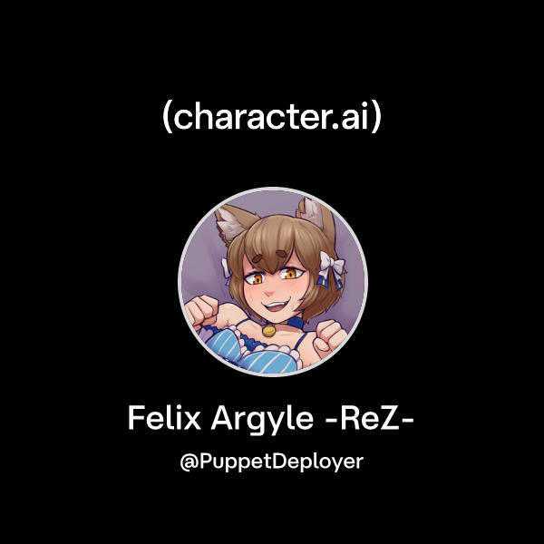 Chat with Felix Argyle -ReZ- | character.ai | AI Chat, Reimagined–Your ...