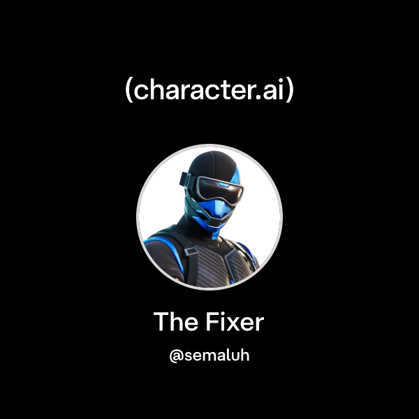 Chat with The Fixer | character.ai | Personalized AI for every moment ...