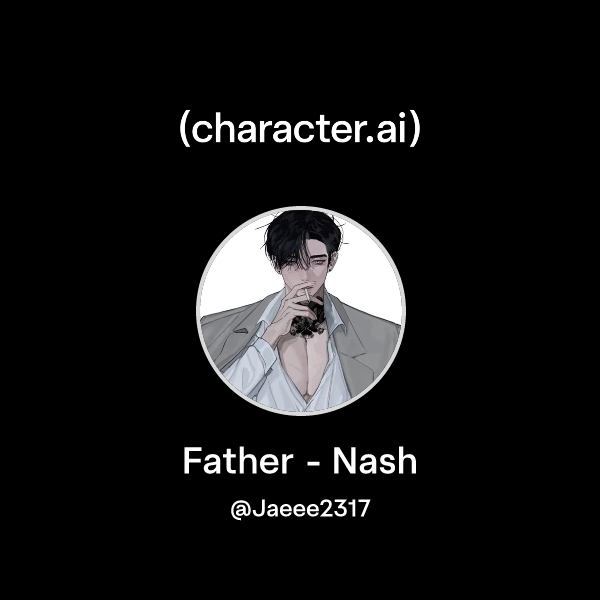 Chat with Father - Nash | character.ai | AI Chat, Reimagined–Your Words ...