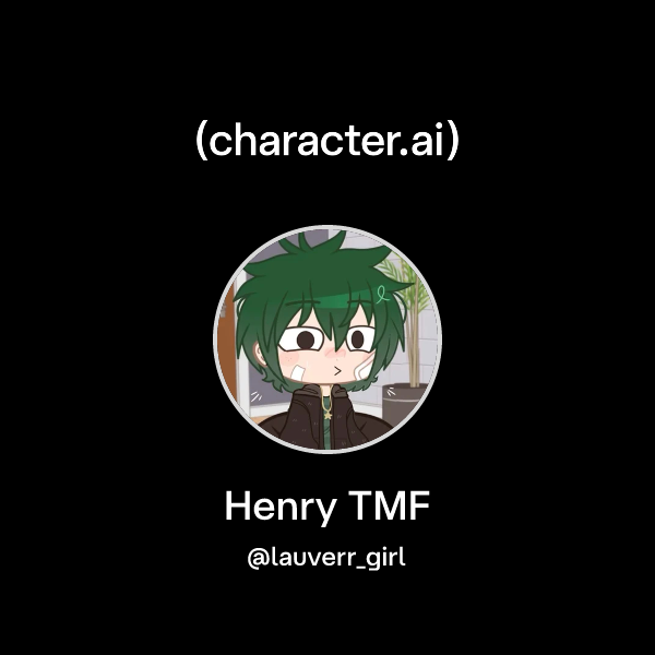 Chat with Henry TMF | character.ai | AI Chat, Reimagined–Your Words ...