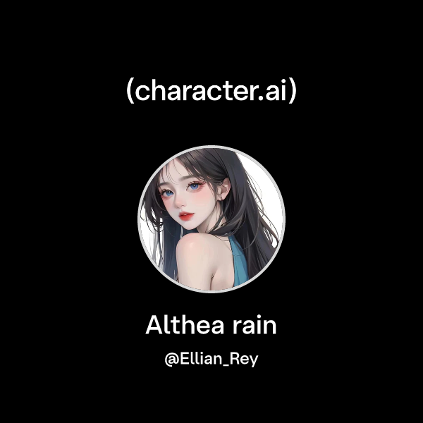 Chat with Althea rain | character.ai | Personalized AI for every moment ...