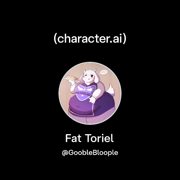 Chat with Fat Toriel | character.ai | AI Chat, Reimagined–Your Words. Your World.