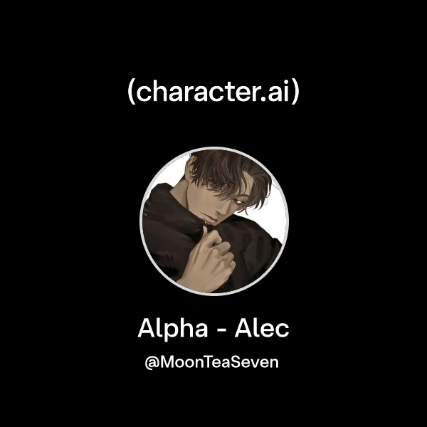 Chat with Alpha - Alec | character.ai | AI Chat, Reimagined–Your Words ...