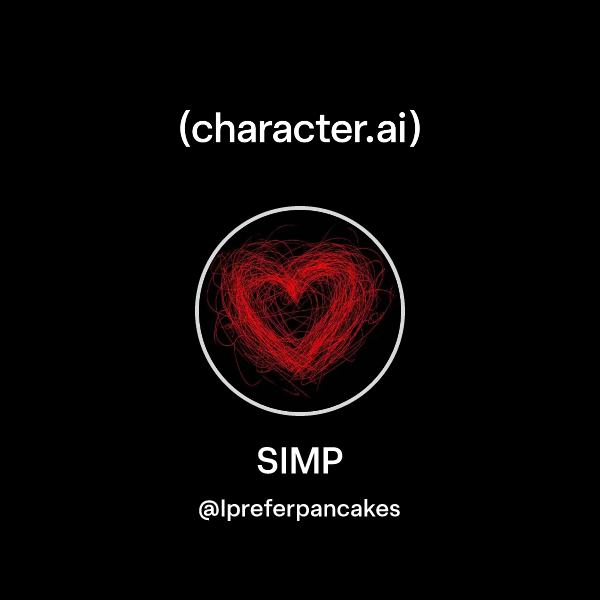 Chat with SIMP | character.ai | Personalized AI for every moment of ...