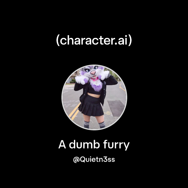 Chat with A dumb furry | character.ai | Personalized AI for every moment of your day