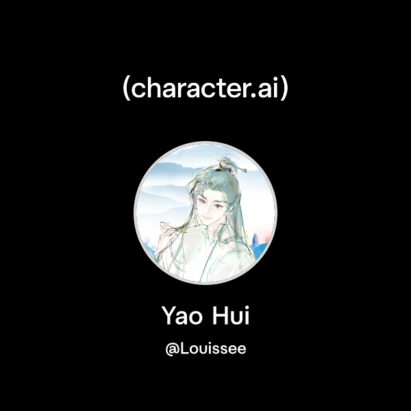 Chat with Yao Hui | character.ai | AI Chat, Reimagined–Your Words. Your World.