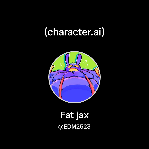 Chat with Fat jax | character.ai | AI Chat, Reimagined–Your Words. Your ...