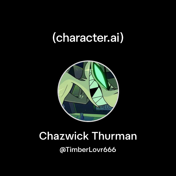 Chat with Chazwick Thurman | character.ai | AI Chat, Reimagined–Your ...