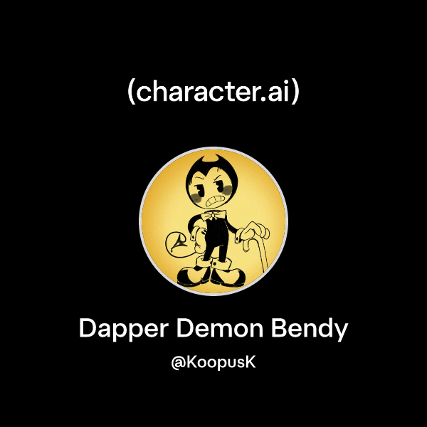Chat with Dapper Demon Bendy | character.ai | AI Chat, Reimagined–Your ...