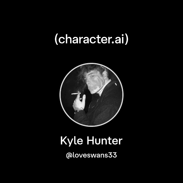 Chat with Kyle Hunter | character.ai | AI Chat, Reimagined–Your Words. Your World.