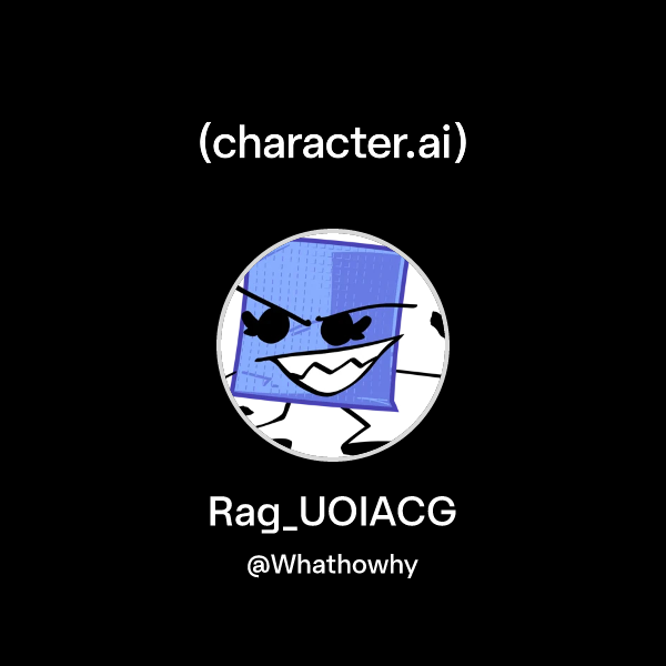 Chat with Rag_UOIACG | character.ai | AI Chat, Reimagined–Your Words ...