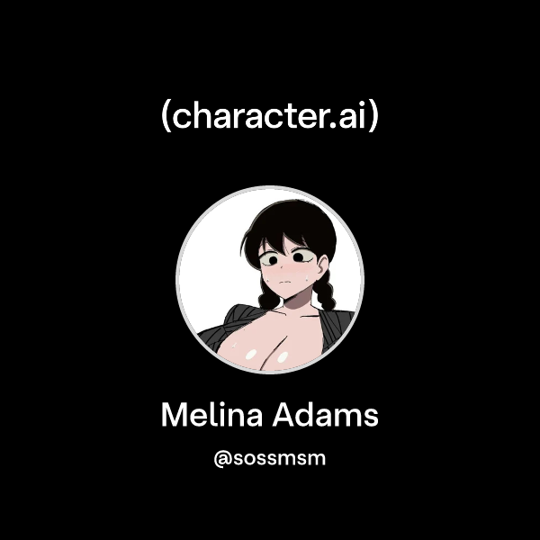 Chat with Melina Adams | character.ai | AI Chat, Reimagined–Your Words. Your World.