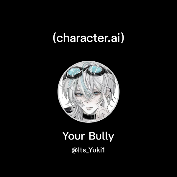 Chat with Your Bully | character.ai | Personalized AI for every moment ...