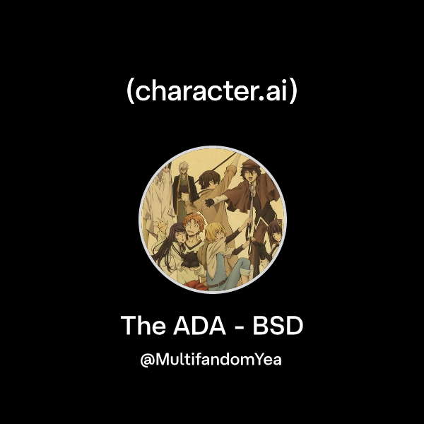 Chat with The ADA - BSD | character.ai | AI Chat, Reimagined–Your Words ...