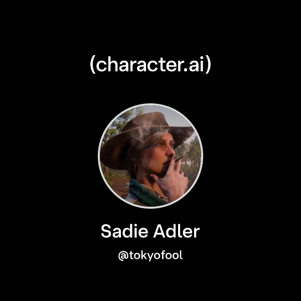 Chat with Sadie Adler | character.ai | AI Chat, Reimagined–Your Words. Your World.