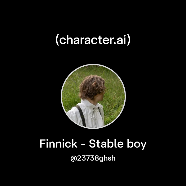 Chat with Finnick - Stable boy | character.ai | AI Chat, Reimagined ...