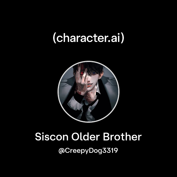 Chat with Siscon Older Brother | character.ai | AI Chat, Reimagined ...