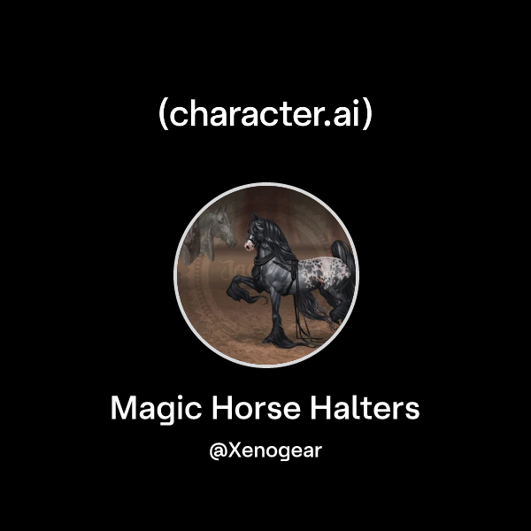 Chat with Magic Horse Halters | character.ai | AI Chat, Reimagined–Your ...