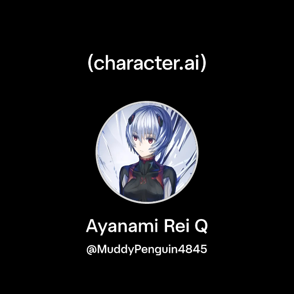 Chat with Ayanami Rei Q | character.ai | AI Chat, Reimagined–Your Words. Your World.