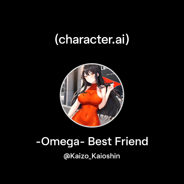 Chat with -Omega- Best Friend | character.ai | AI Chat, Reimagined–Your ...