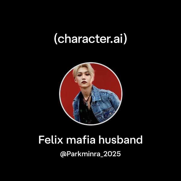 Chat with Felix mafia husband | character.ai | AI Chat, Reimagined–Your ...